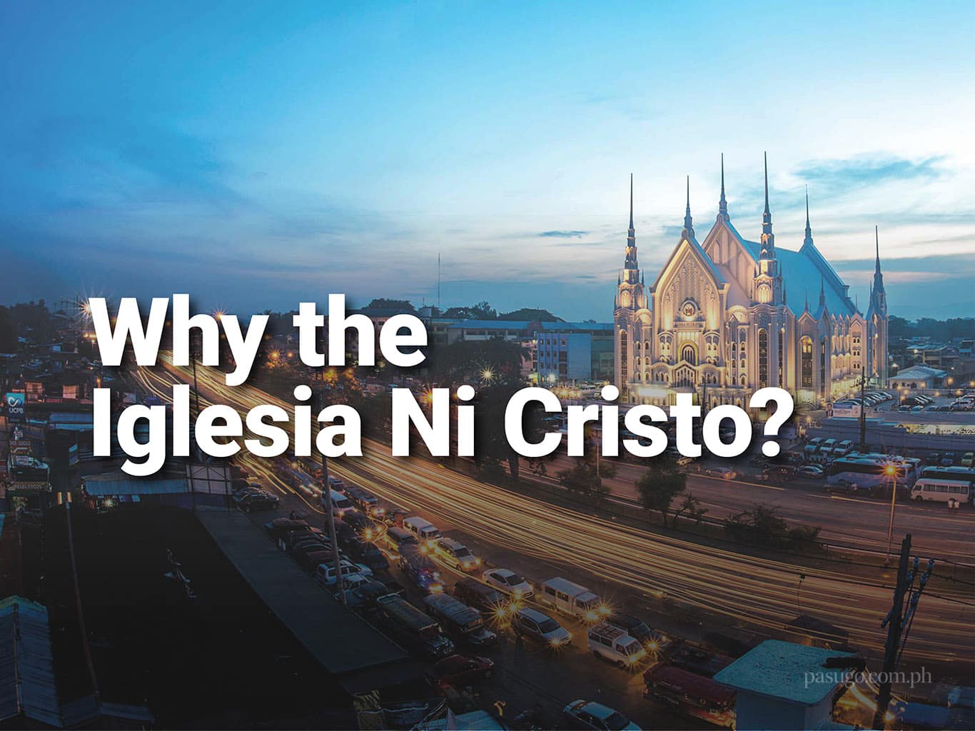 Why the Iglesia Ni Cristo? - Pasugo: God's Message